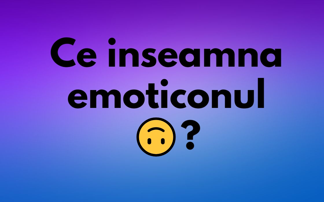Ce inseamna emoticonul 🙃 pana la urma? - Vloggeri.com